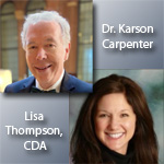 Presenter Information: Dr. Karson Carpenter and Lisa Thompson, CDA